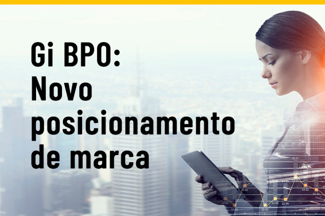 Gi BPO adota novo posicionamento de marca para acompanhar evolução do ...